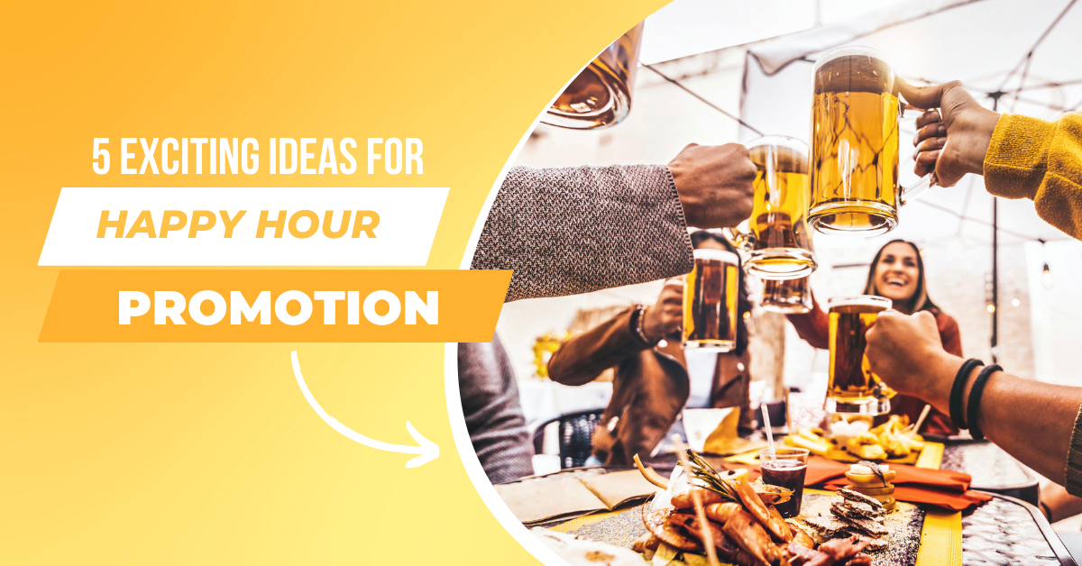 5 Exciting Happy Hour Promotion Ideas for Your Restaurant