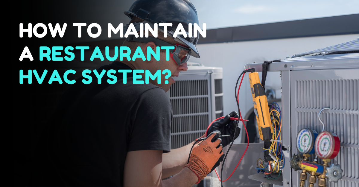 How to Maintain a Restaurant HVAC?