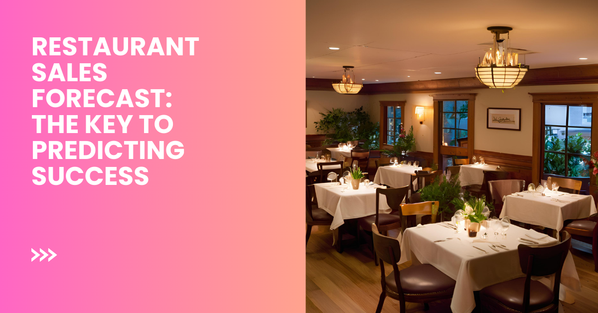 Restaurant Sales Forecast: The Key to Predicting Success