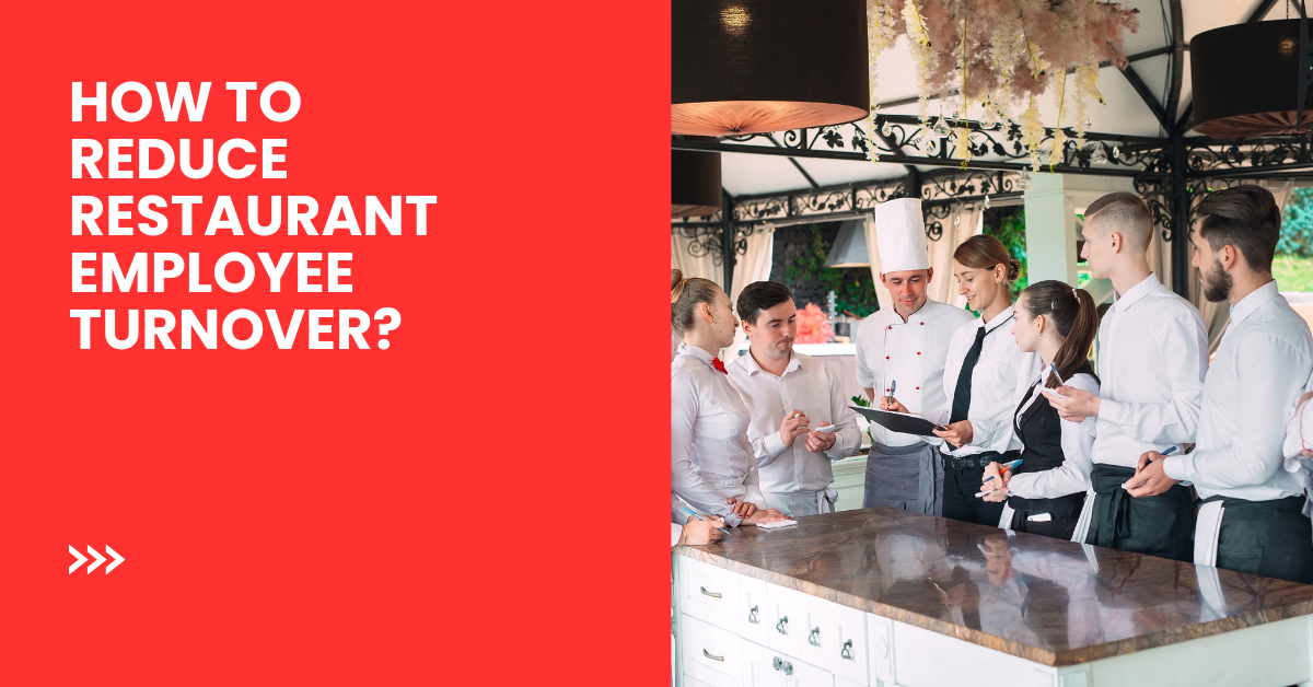 How to Reduce Restaurant Employee Turnover?